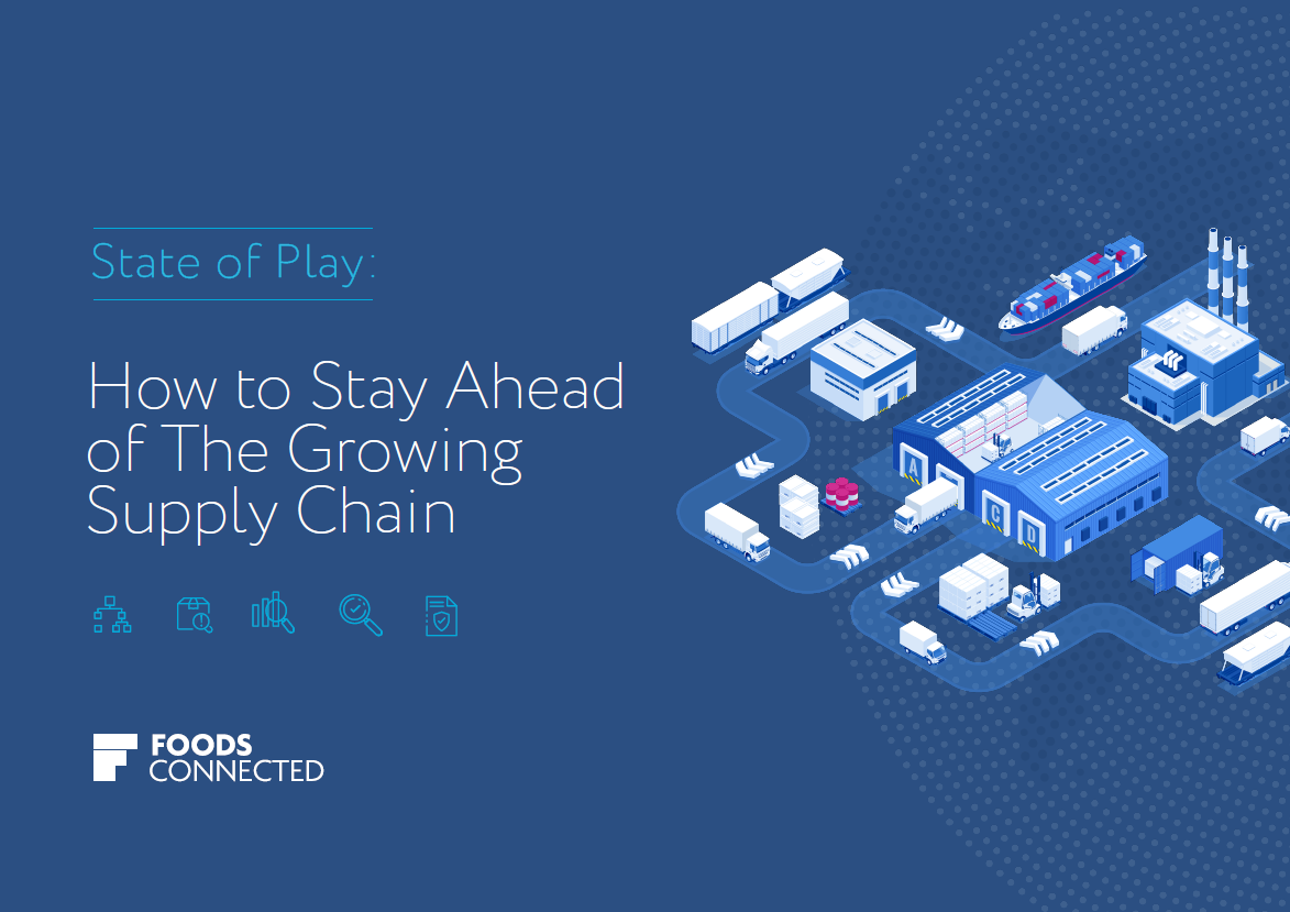 Foods Connected - The Growing Supply Chain Report Foods Connected - The Growing Supply Chain Report